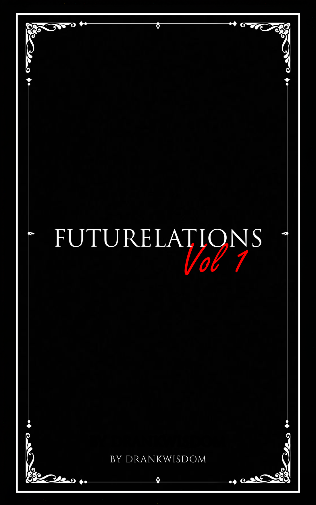Futurelations Vol. 1 – Drankwisdom